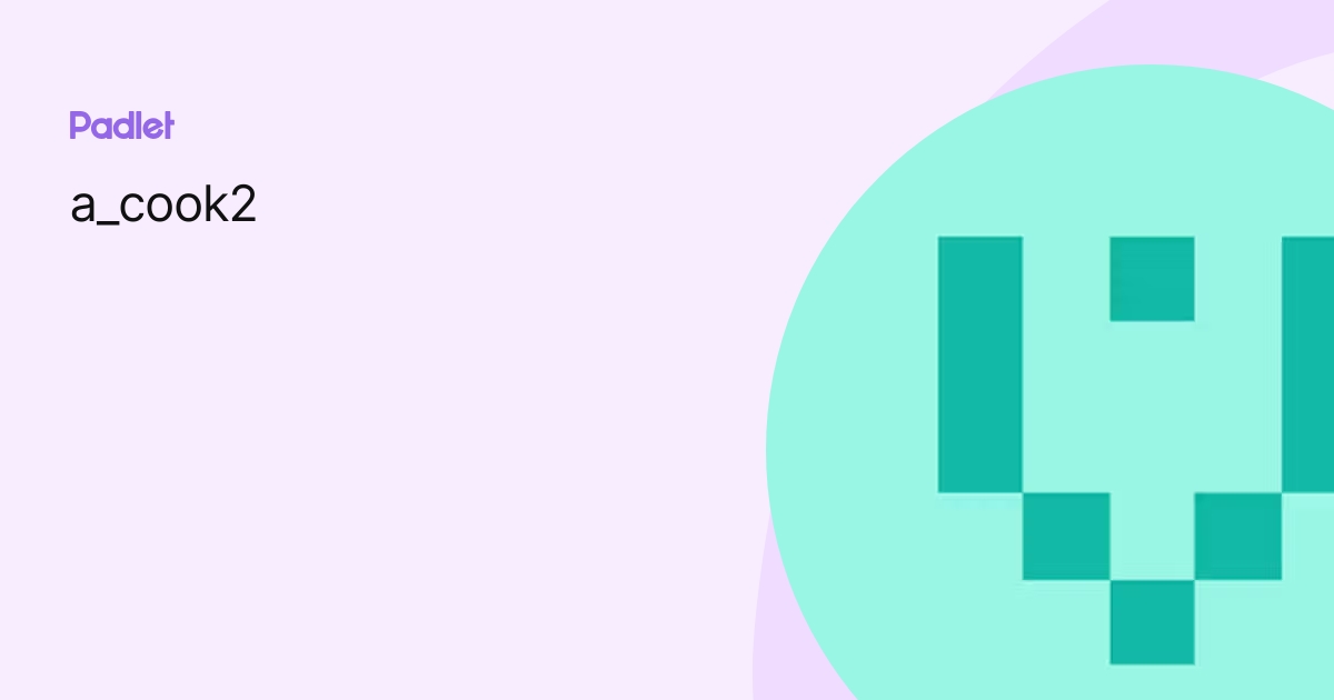 a_cook2 profile | Padlet