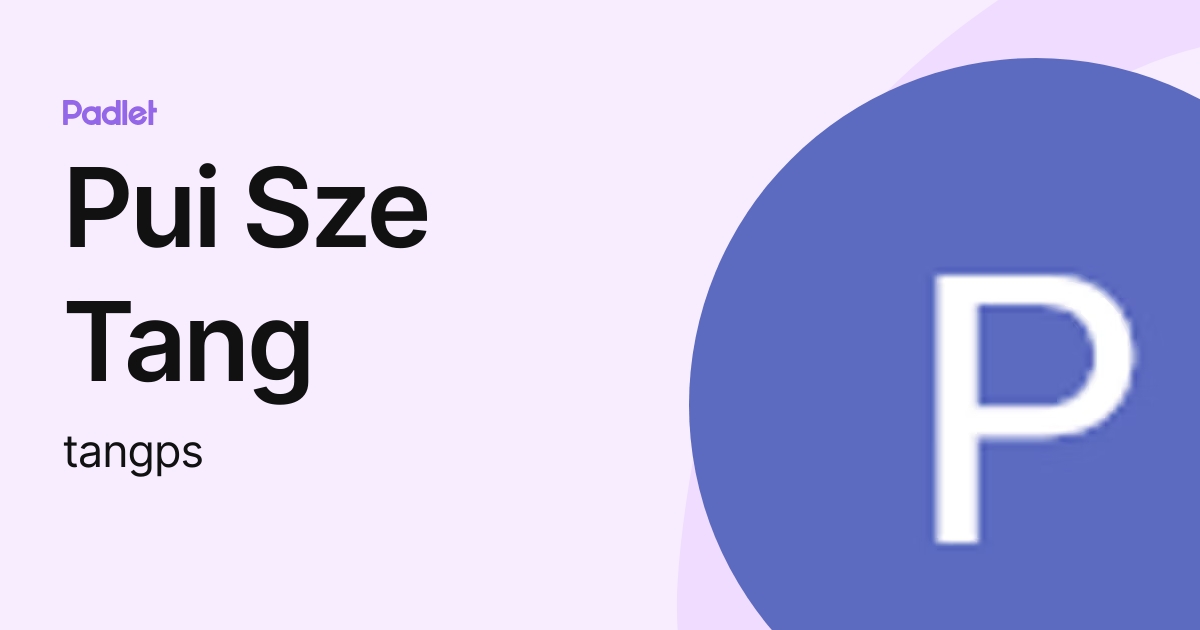 Pui Sze Tang (tangps) profile | Padlet