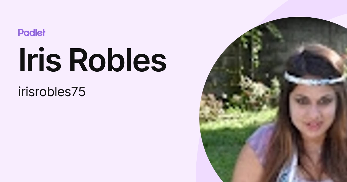 Iris Robles (irisrobles75) profile | Padlet