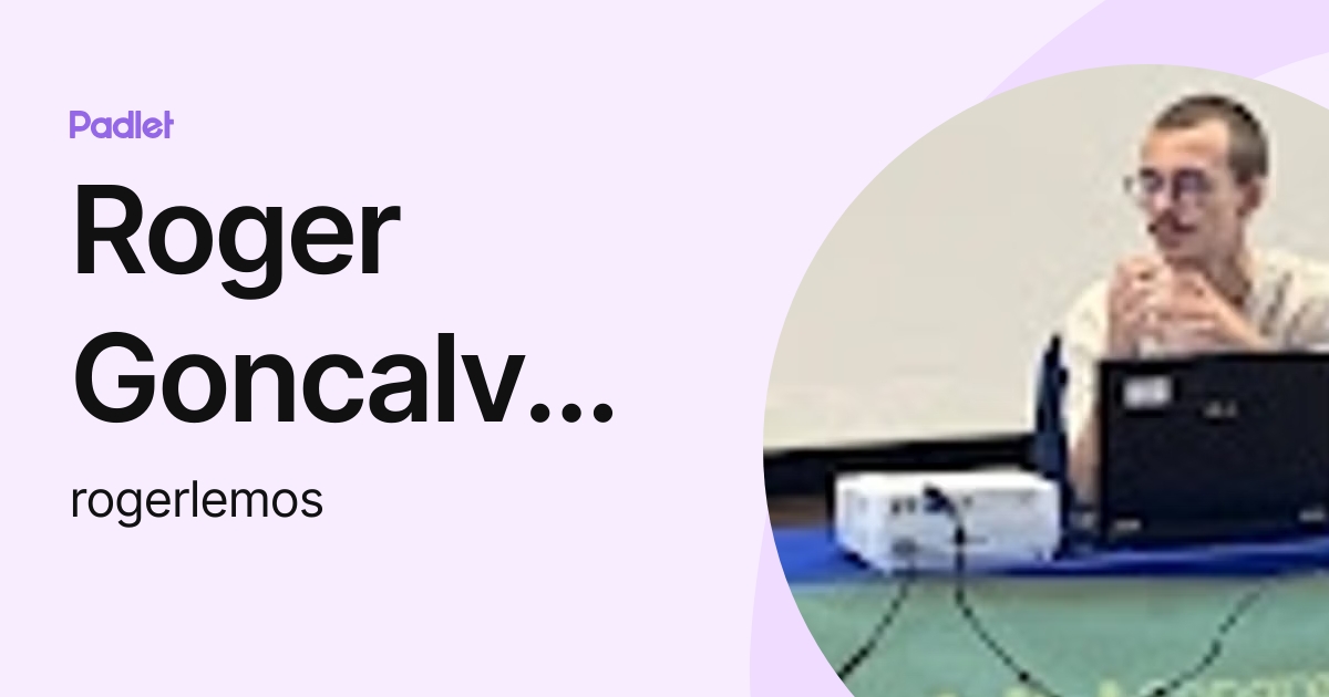Roger Goncalves Borges Lemos (rogerlemos) profile | Padlet