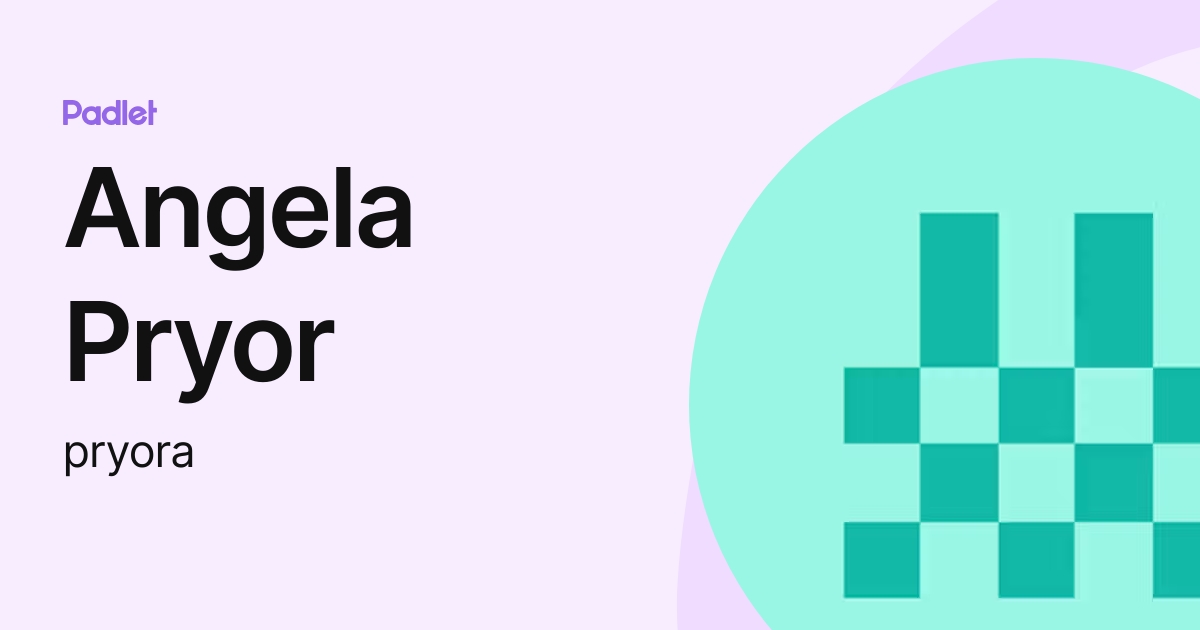 Angela Pryor (pryora) profile | Padlet