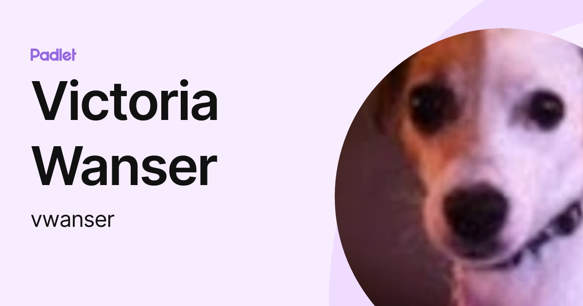 Victoria Wanser (vwanser) profile | Padlet