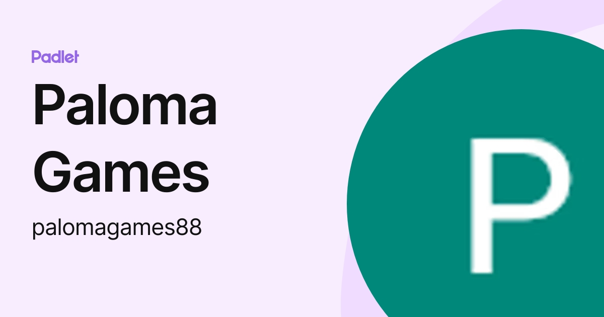 Paloma Games (palomagames88) profile | Padlet