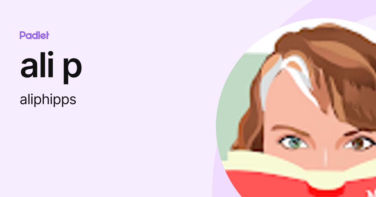 ali p (aliphipps) profile | Padlet