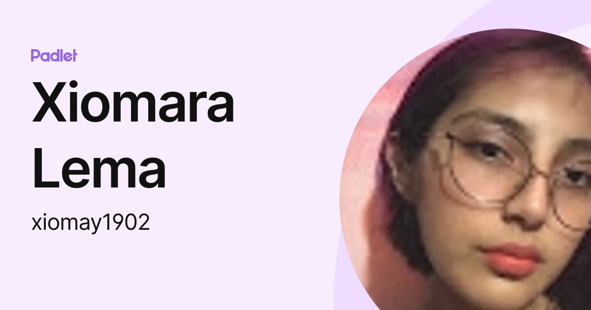 Xiomara Lema (xiomay1902) profile | Padlet
