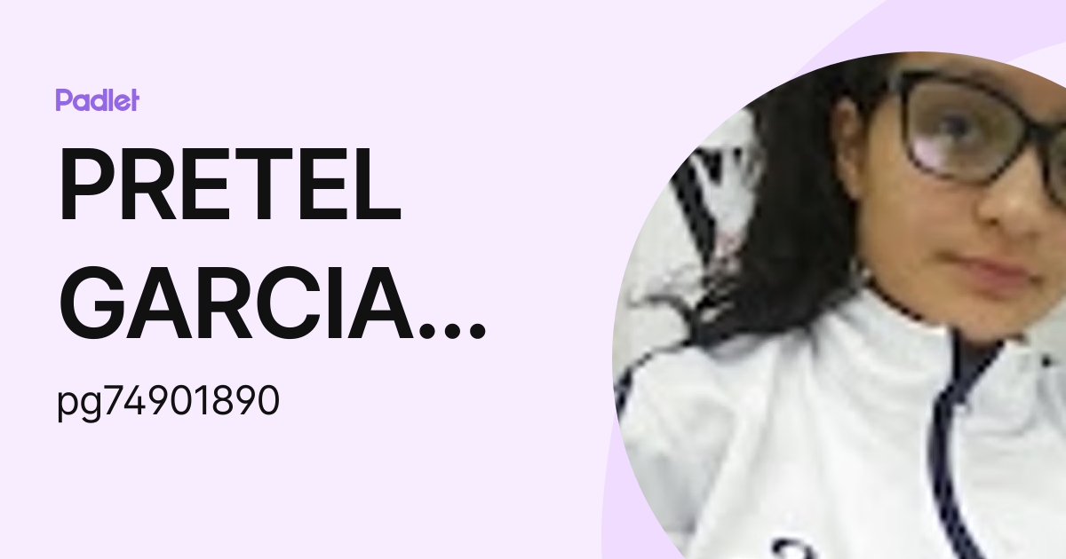 PRETEL GARCIA DAMARI RUBI (pg74901890) profile | Padlet