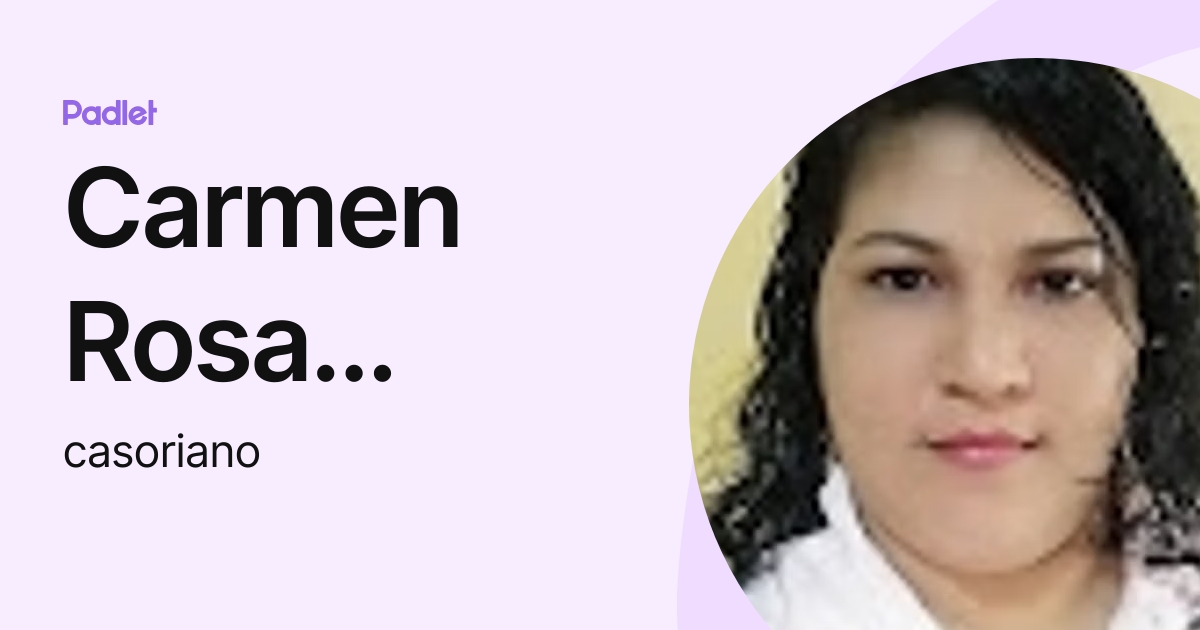 Carmen Rosa Soriano Bajaña (casoriano) profile | Padlet