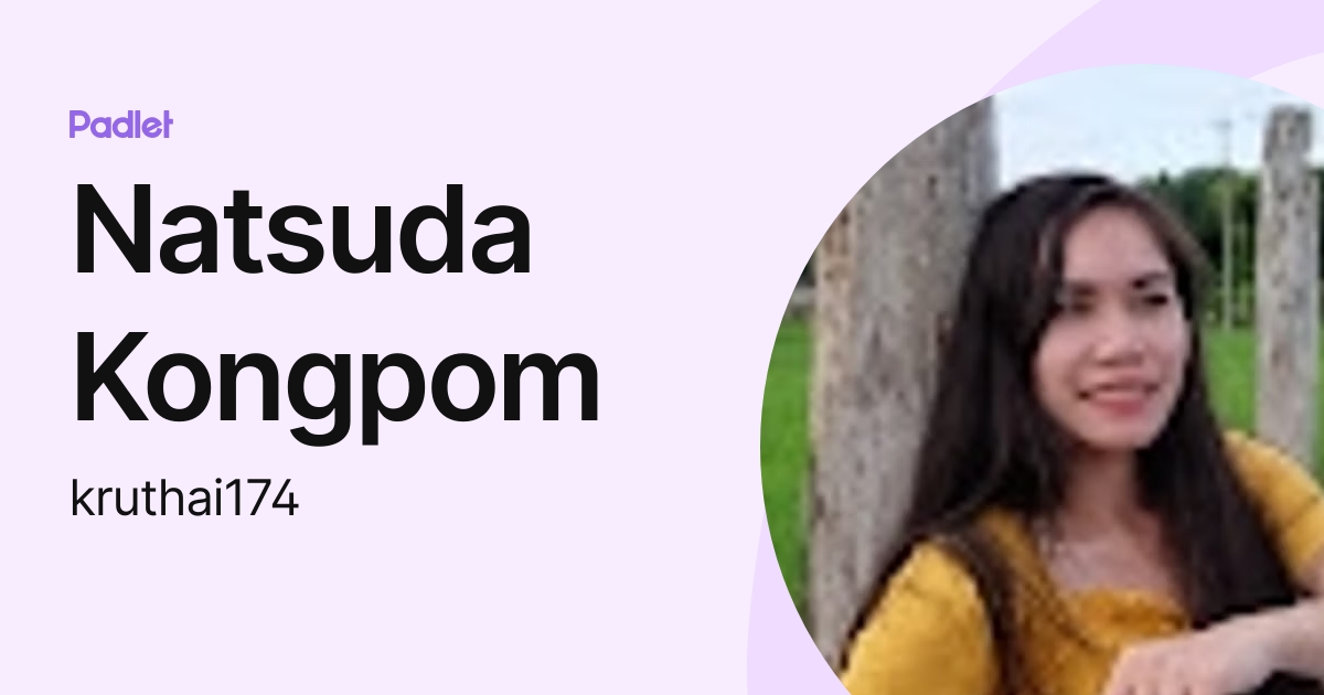 Natsuda Kongpom (kruthai174) profile | Padlet