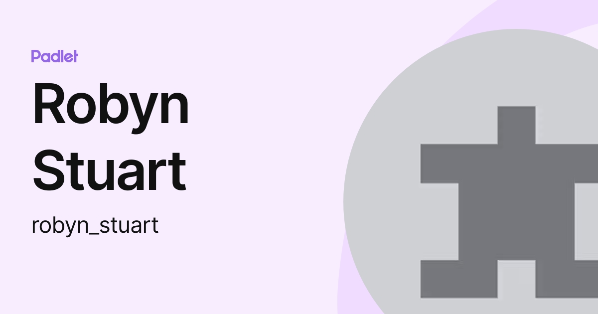 Robyn Stuart (robyn_stuart) profile | Padlet