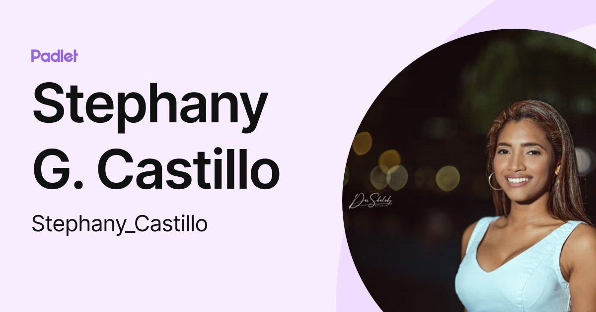 Stephany G. Castillo (Stephany_Castillo) profile | Padlet