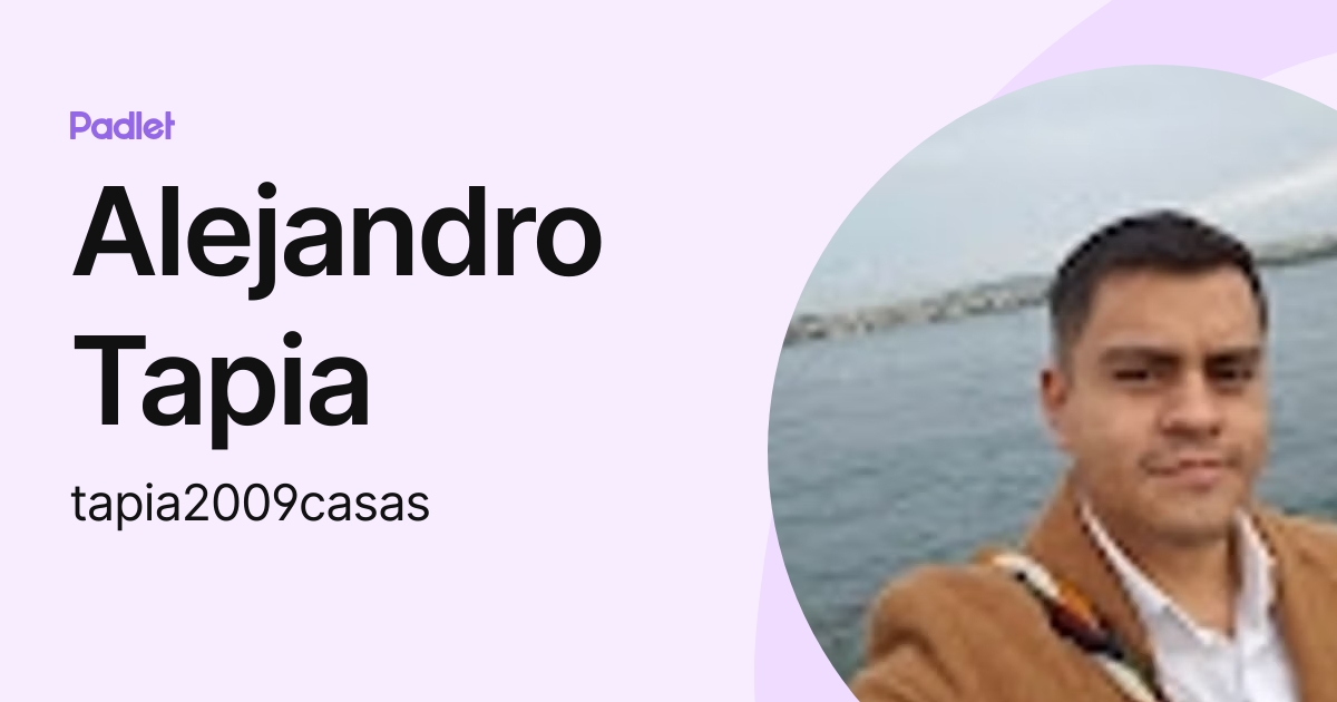 Alejandro Tapia (tapia2009casas) profile | Padlet