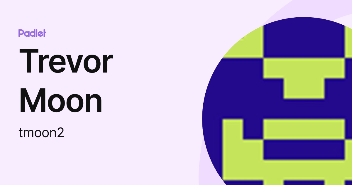 Trevor Moon (tmoon2) profile | Padlet