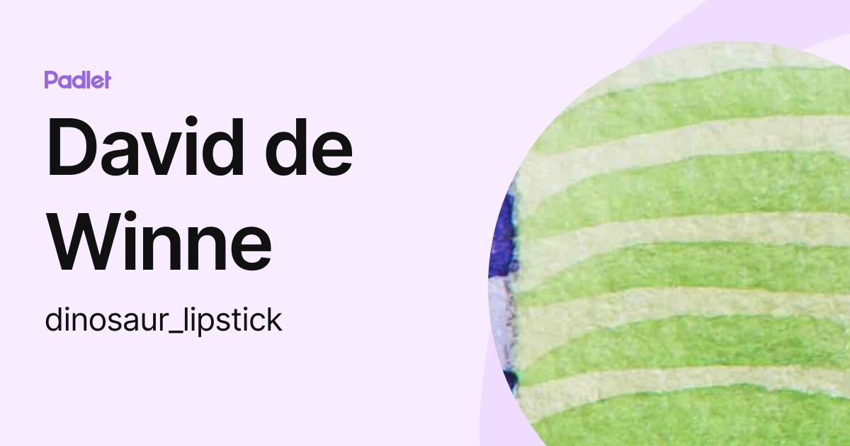 David de Winne (dinosaur_lipstick) profile | Padlet