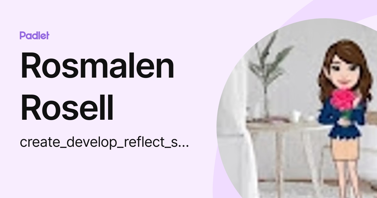 Rosmalen Rosell (create_develop_reflect_share) profile | Padlet