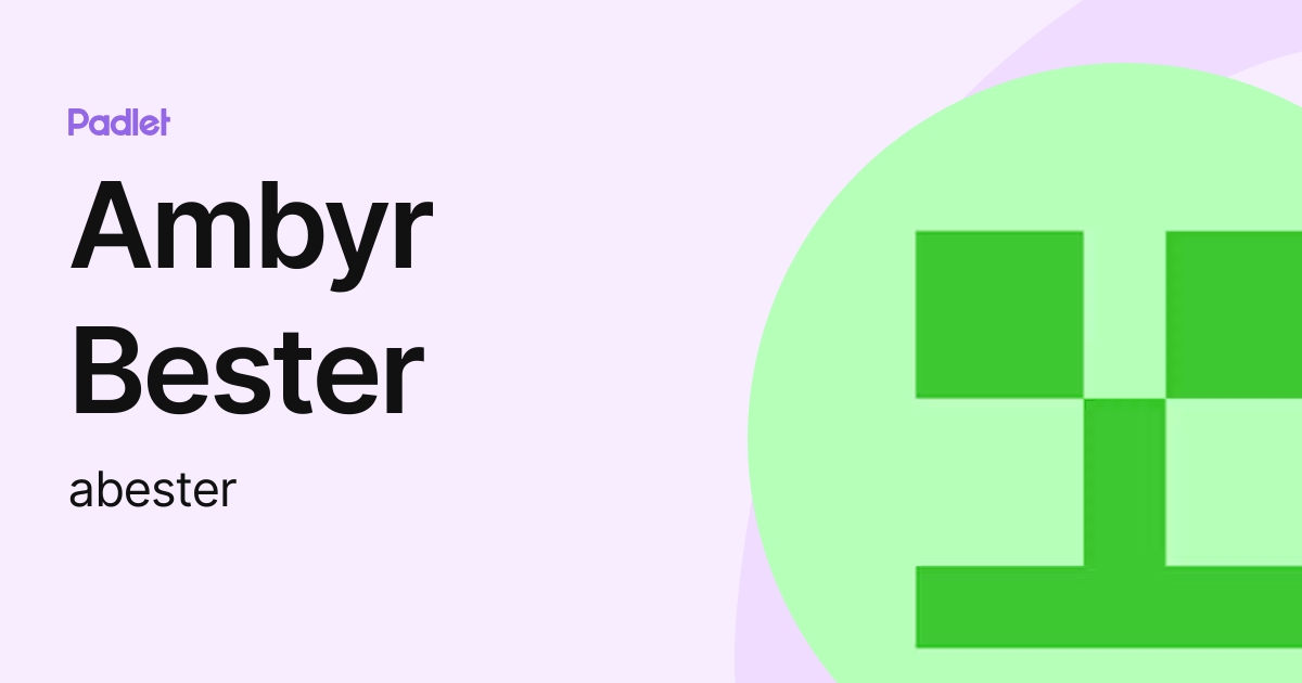 Ambyr Bester (abester) profile | Padlet