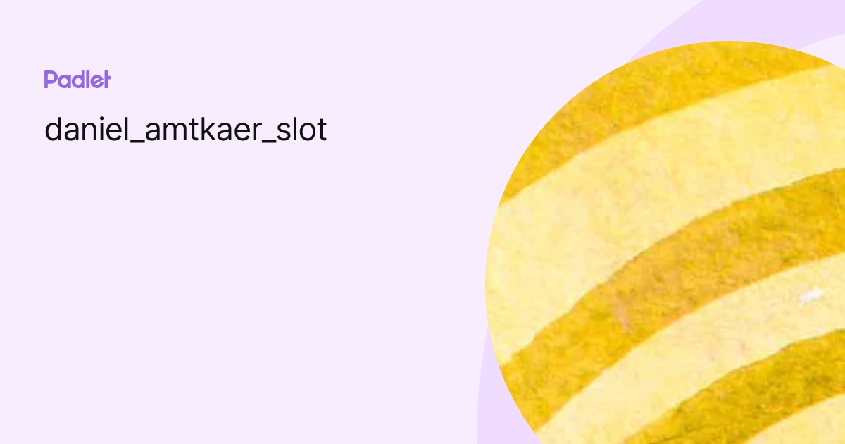 daniel_amtkaer_slot profile | Padlet