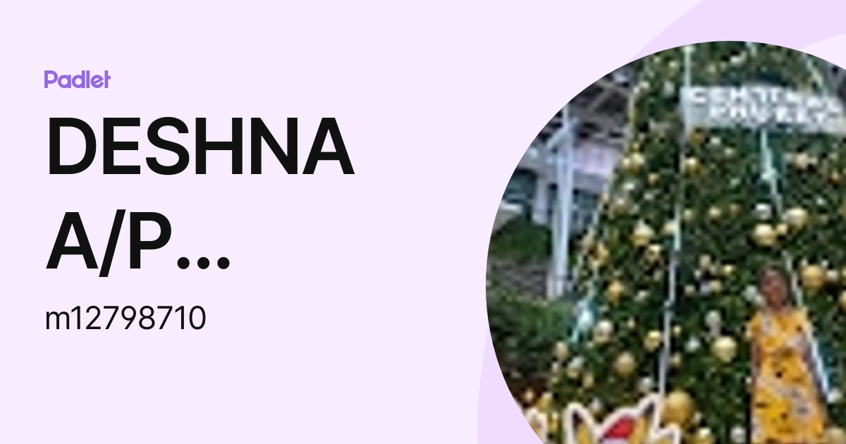 DESHNA A/P KAVIARASAN Moe (m12798710) profile | Padlet
