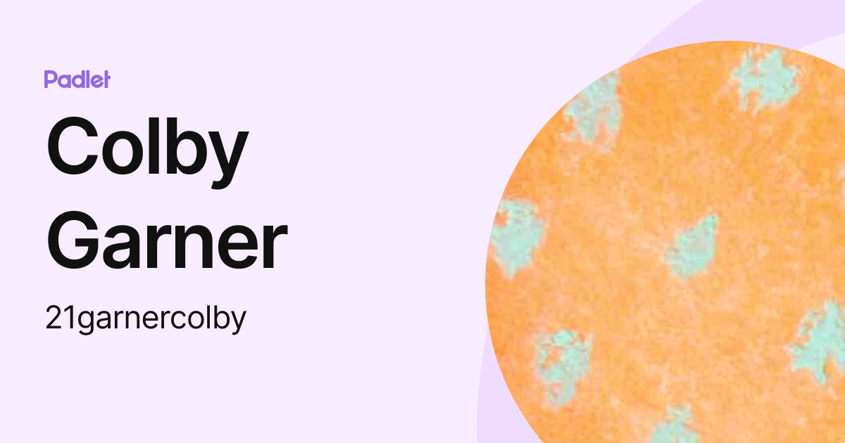 Colby Garner (21garnercolby) profile | Padlet