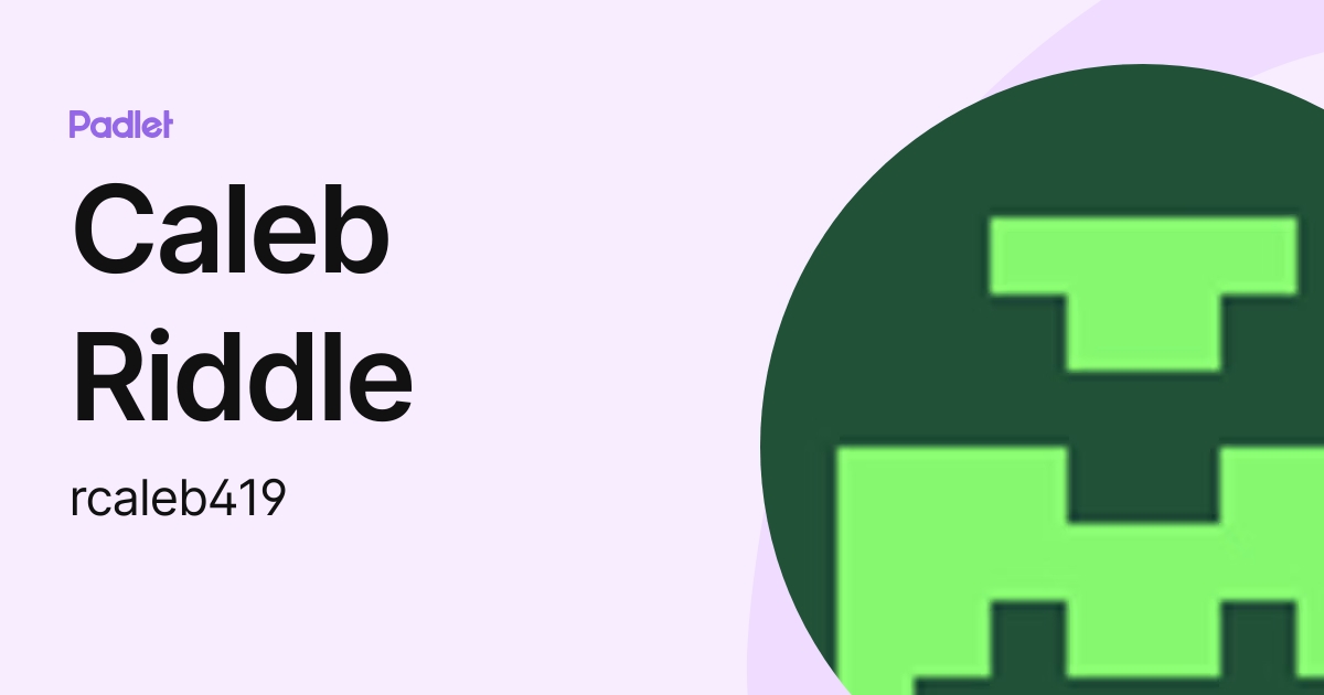 Caleb Riddle (rcaleb419) profile | Padlet