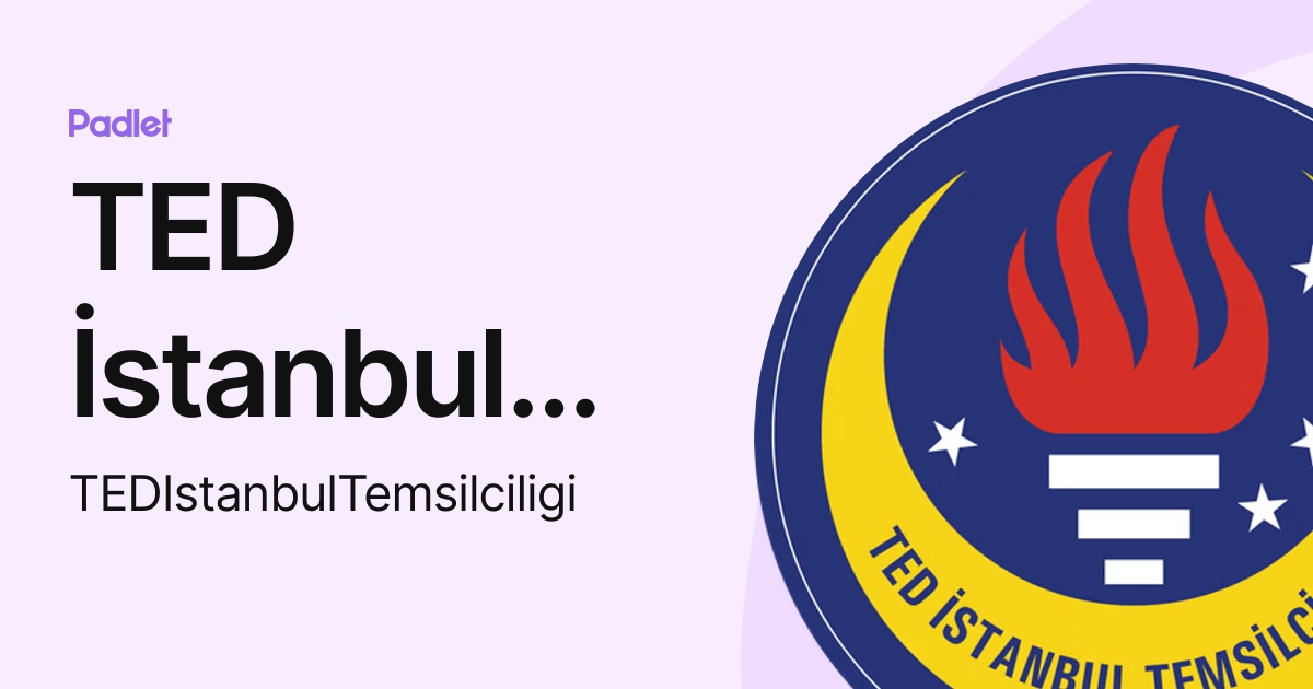 TED İstanbul Temsilciliği (TEDIstanbulTemsilciligi) profile | Padlet