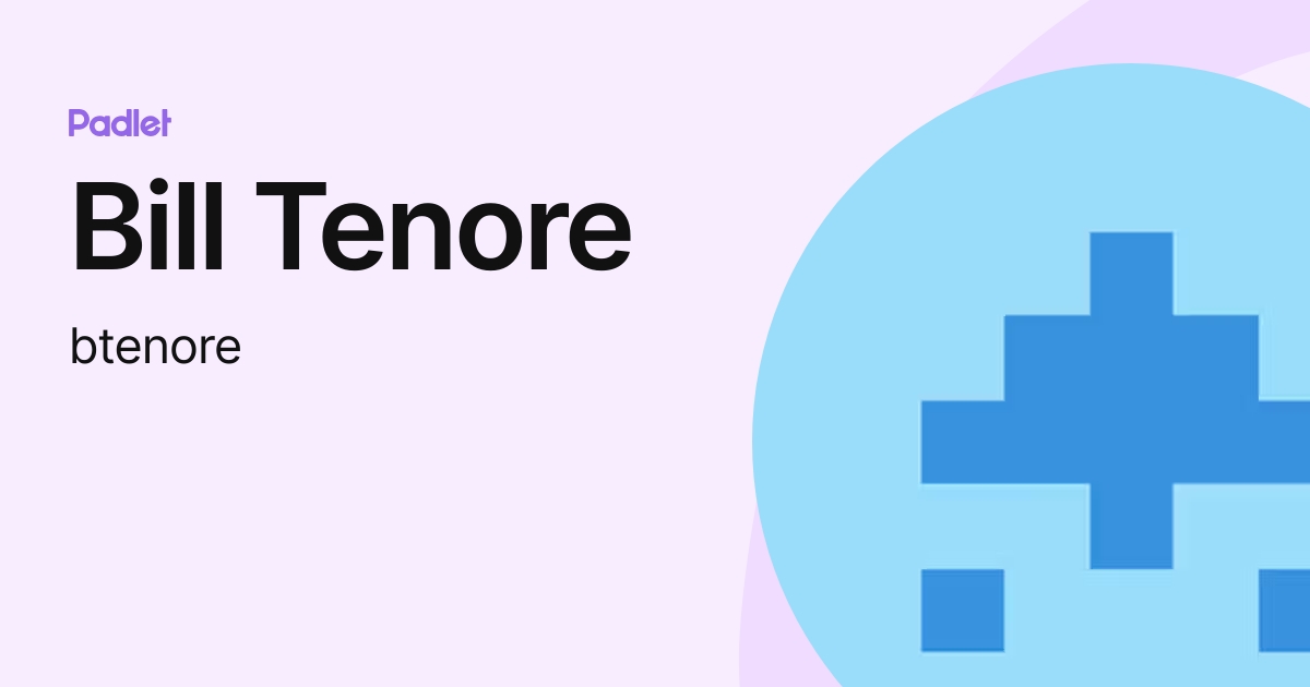Bill Tenore (btenore) profile | Padlet