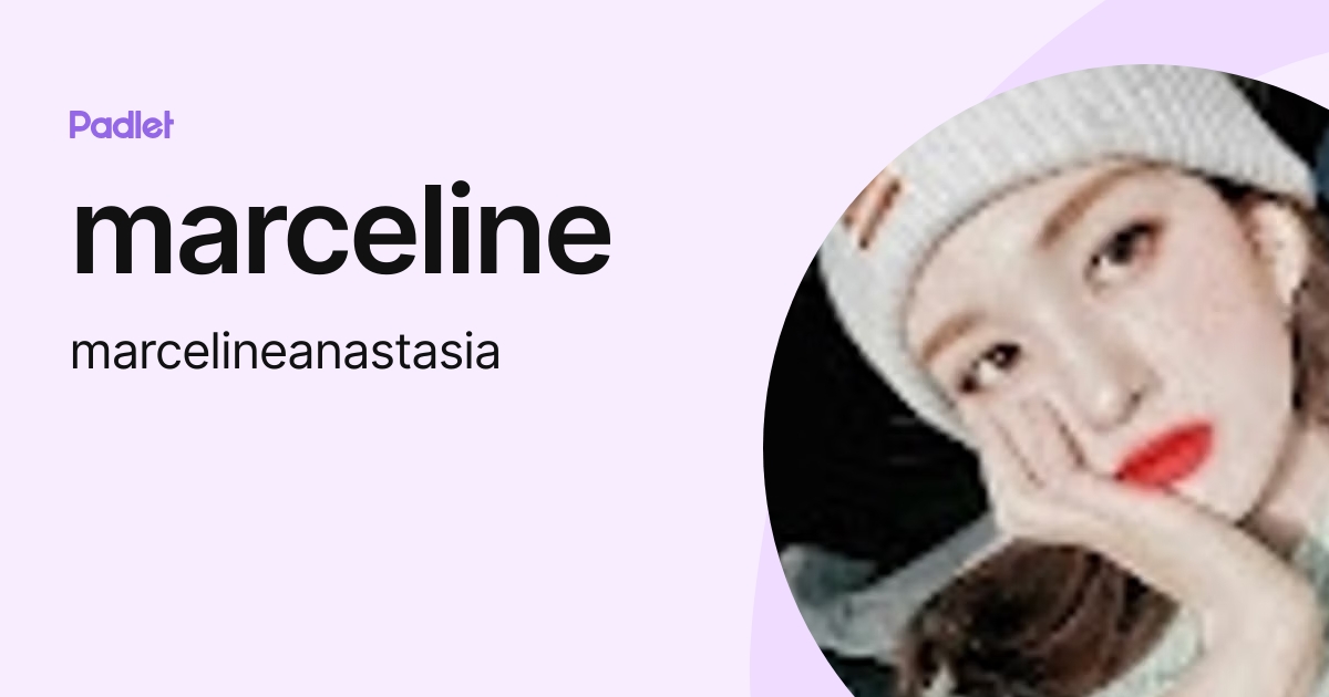 marceline (marcelineanastasia) profile | Padlet