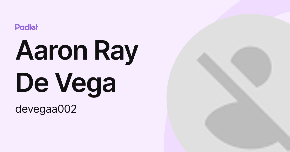 Aaron Ray De Vega (devegaa002) profile | Padlet