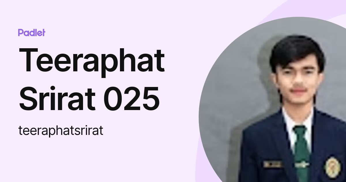 Teeraphat Srirat 025 (teeraphatsrirat) profile | Padlet