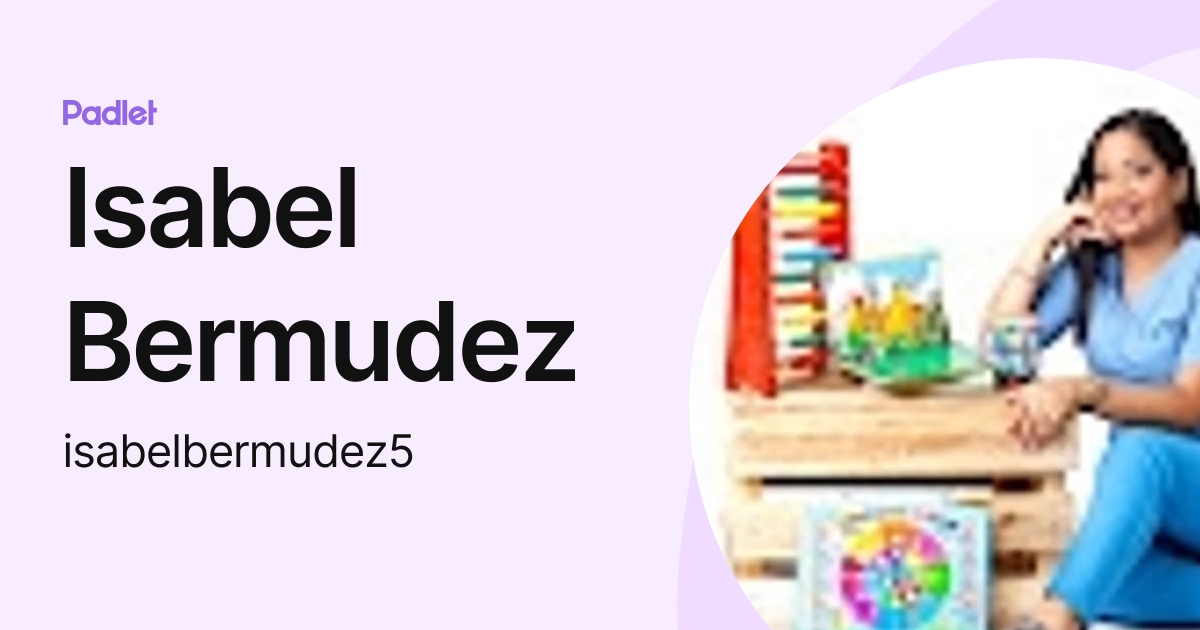Isabel Bermudez (isabelbermudez5) profile | Padlet