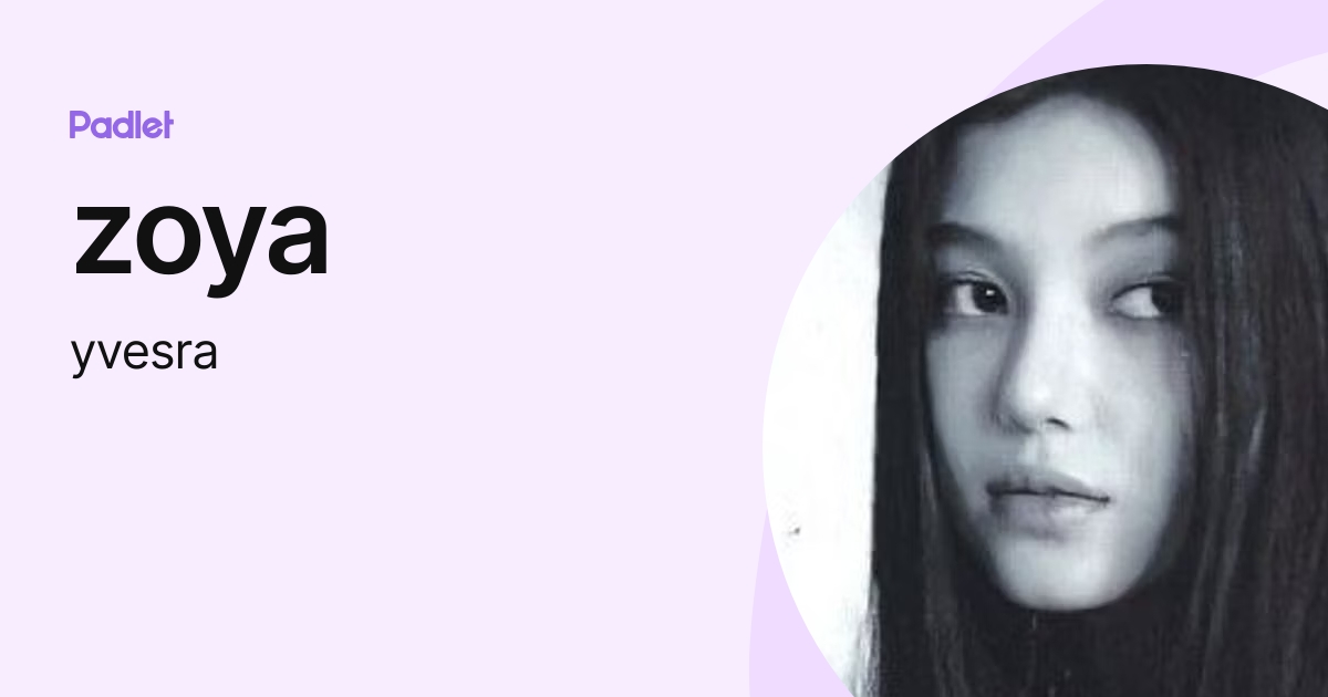 zoya (yvesra) profile | Padlet