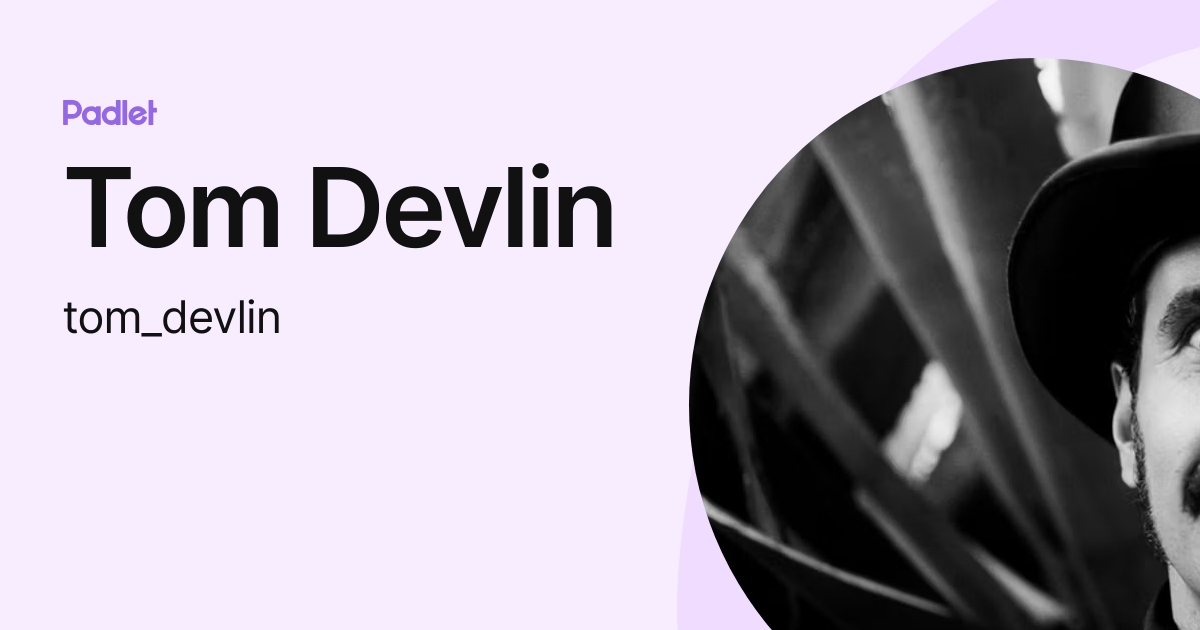 Tom Devlin (tom_devlin) profile | Padlet