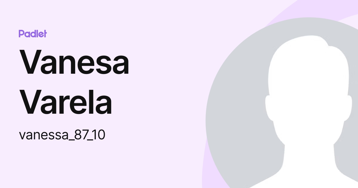 Vanesa Varela (vanessa_87_10) profile | Padlet