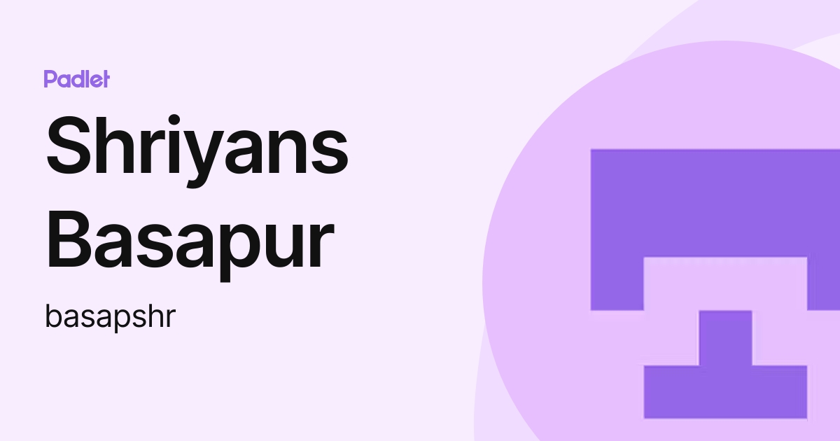 Shriyans Basapur (basapshr) profile | Padlet