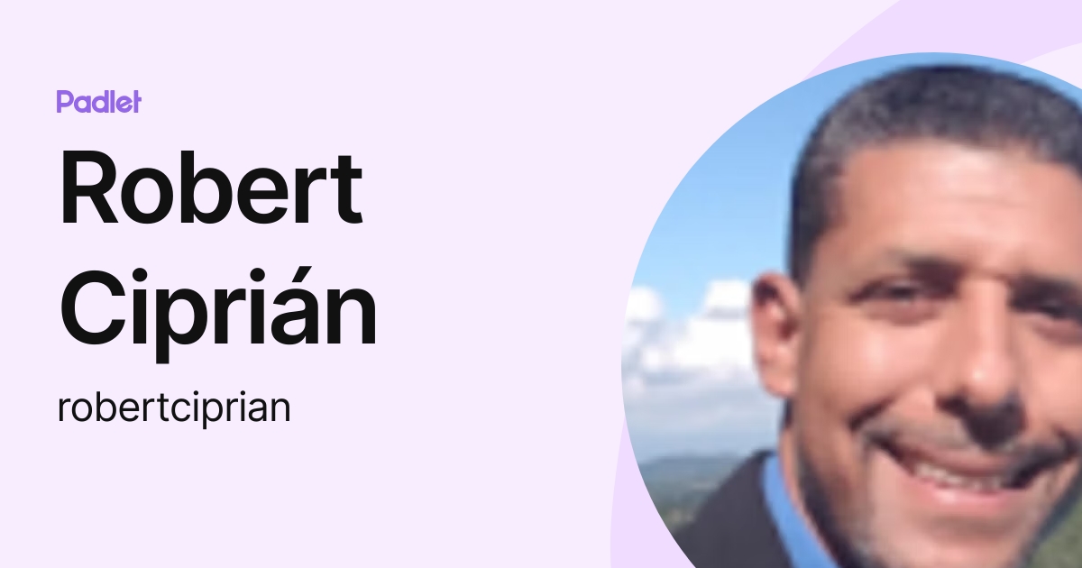 Robert Ciprián (robertciprian) profile | Padlet