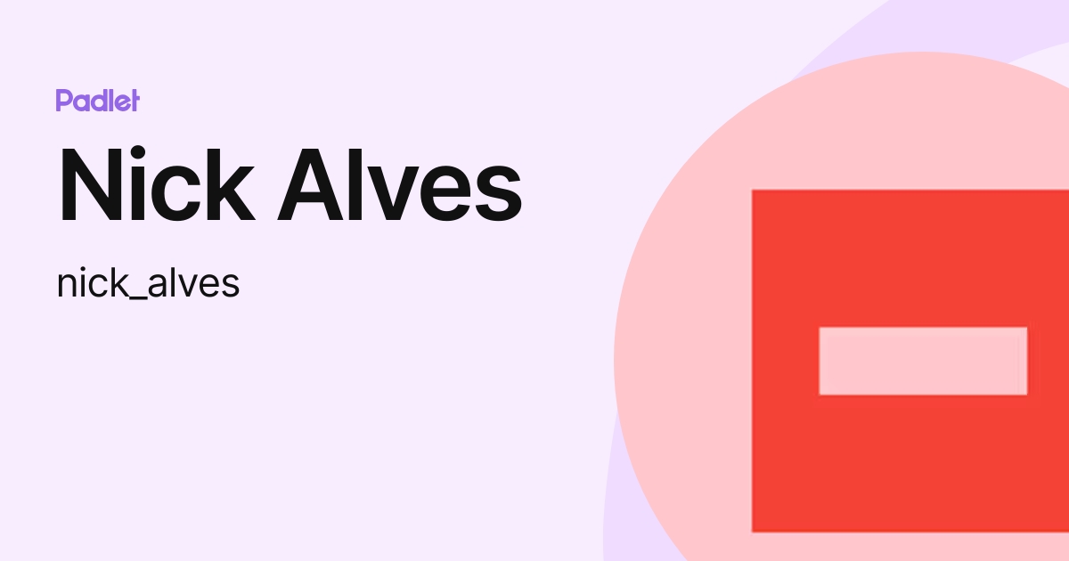 Nick Alves (nick_alves) profile | Padlet