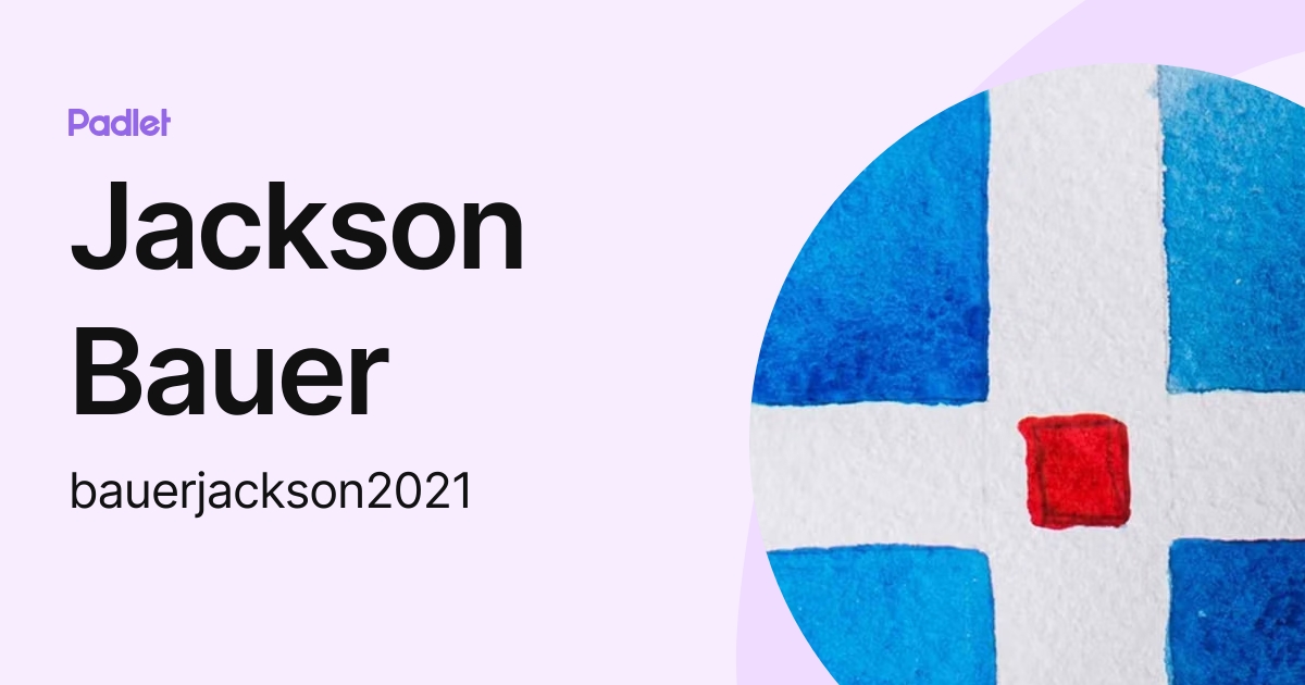 Jackson Bauer (bauerjackson2021) profile | Padlet