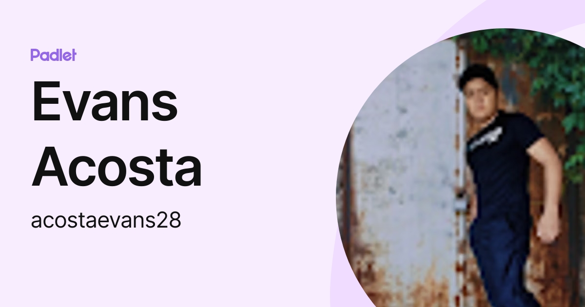 Evans Acosta (acostaevans28) profile | Padlet