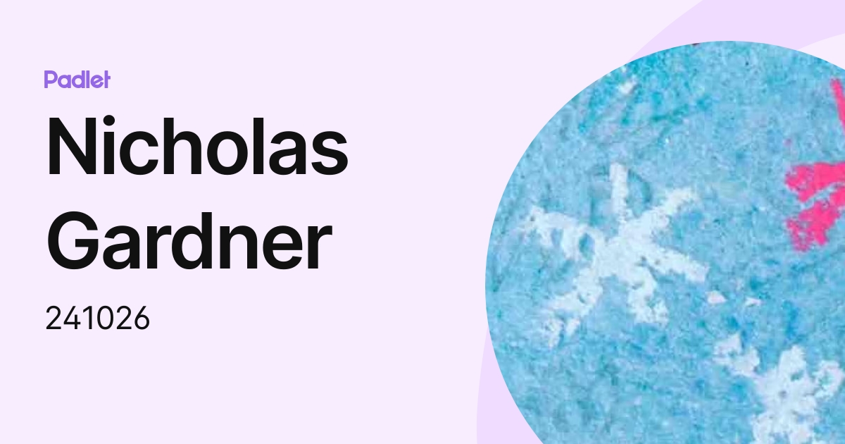 Nicholas Gardner (241026) profile | Padlet