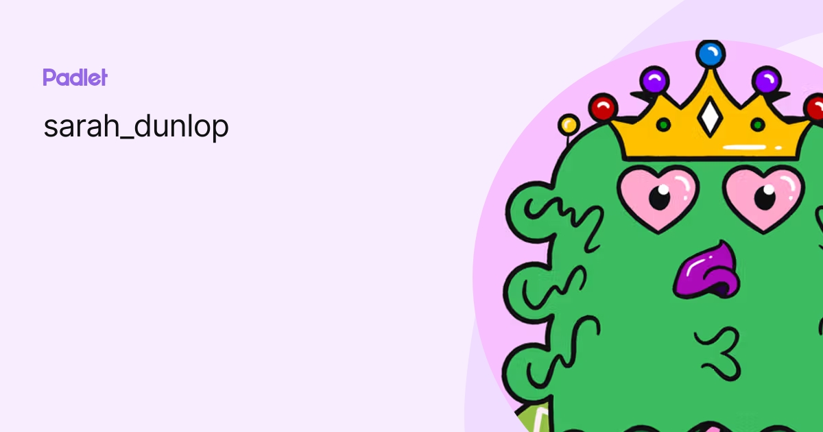 sarah_dunlop profile | Padlet