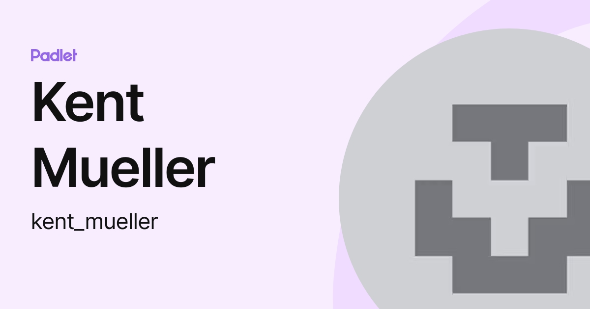 Kent Mueller (kent_mueller) profile | Padlet