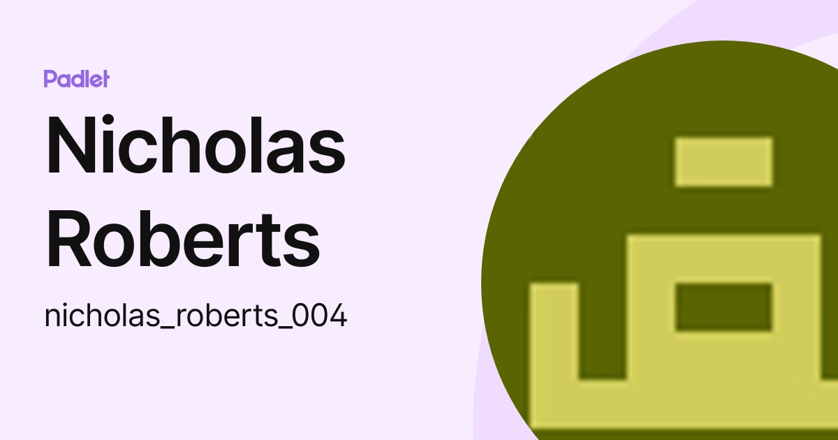 Nicholas Roberts (nicholas_roberts_004) profile | Padlet