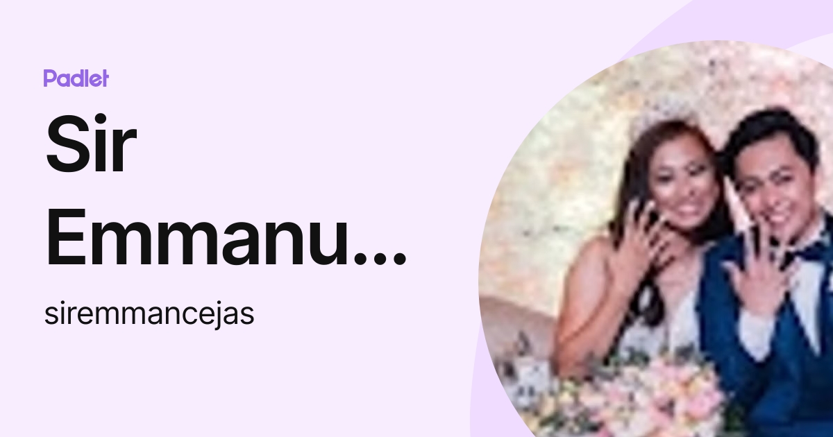 Sir Emmanuel Cejas (siremmancejas) profile | Padlet