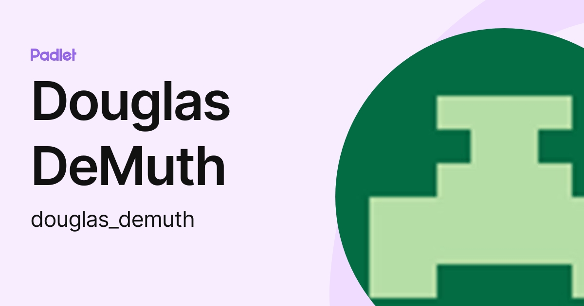 Douglas DeMuth (douglas_demuth) profile | Padlet