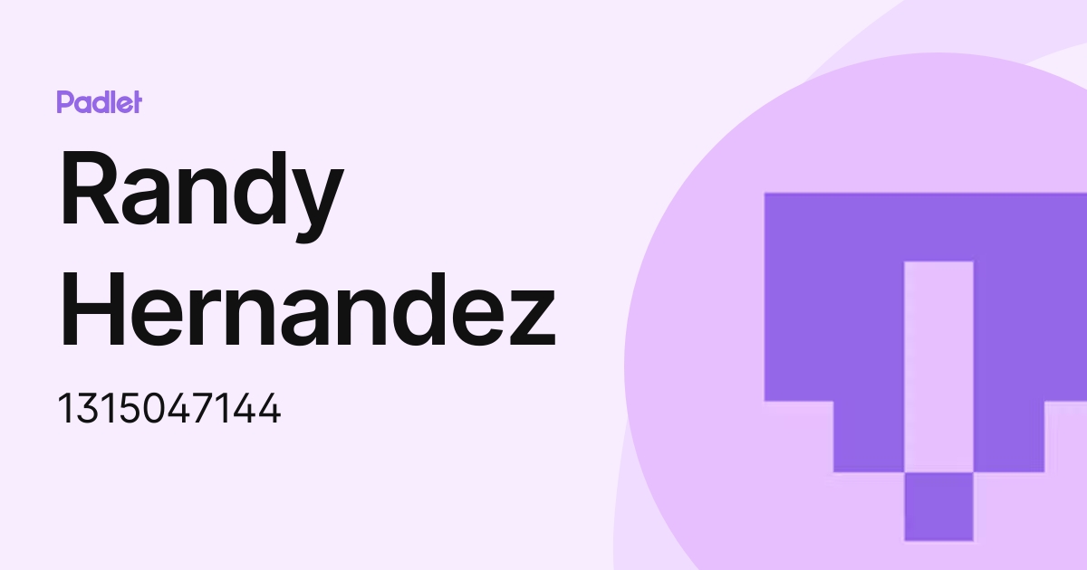 Randy Hernandez (1315047144) profile | Padlet
