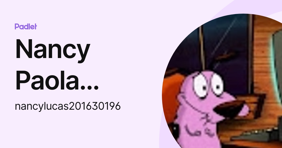 Nancy Paola Lúcas Rojas (nancylucas201630196) profile | Padlet