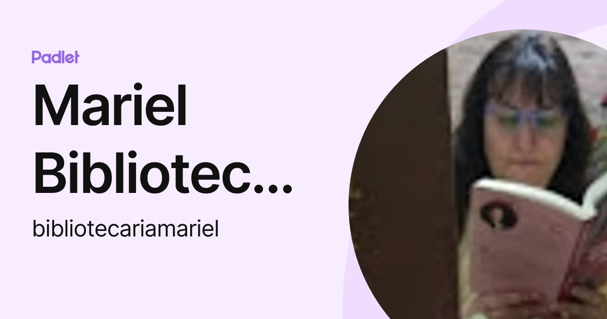 Mariel Bibliotecaria (bibliotecariamariel) profile | Padlet