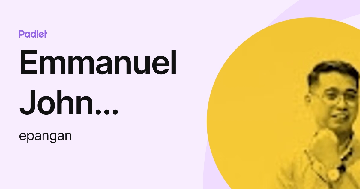 Emmanuel John Pangan (epangan) profile | Padlet