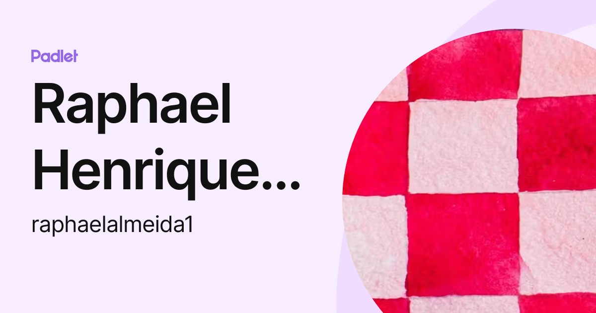 Raphael Henrique Novaes (raphaelalmeida1) profile | Padlet