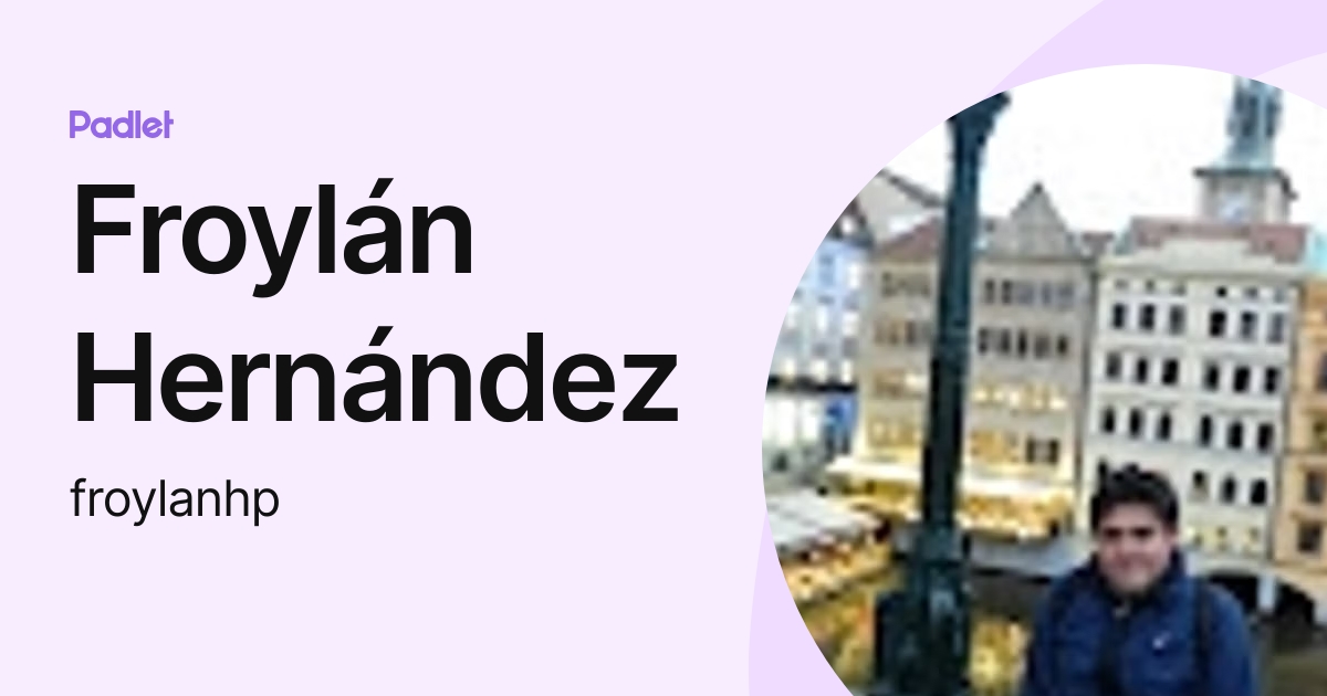 Froylán Hernández (froylanhp) profile | Padlet