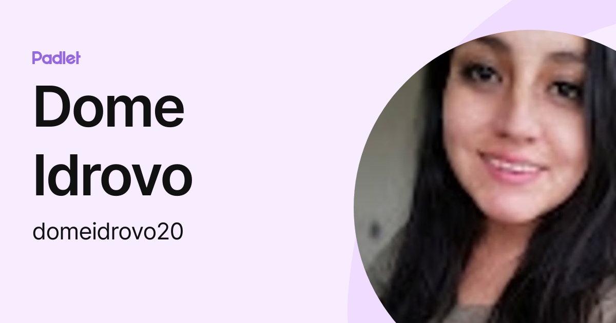 Dome Idrovo (domeidrovo20) profile | Padlet